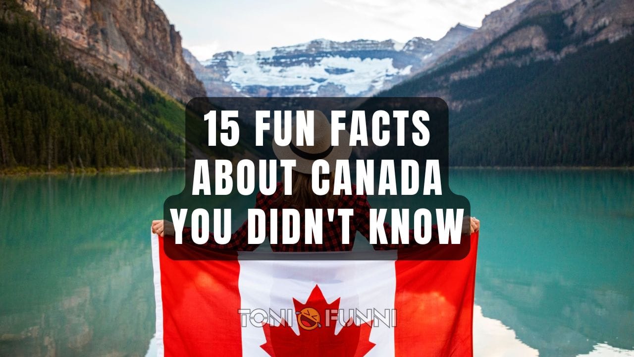 15 Fun Facts About Canada You Didn't Know