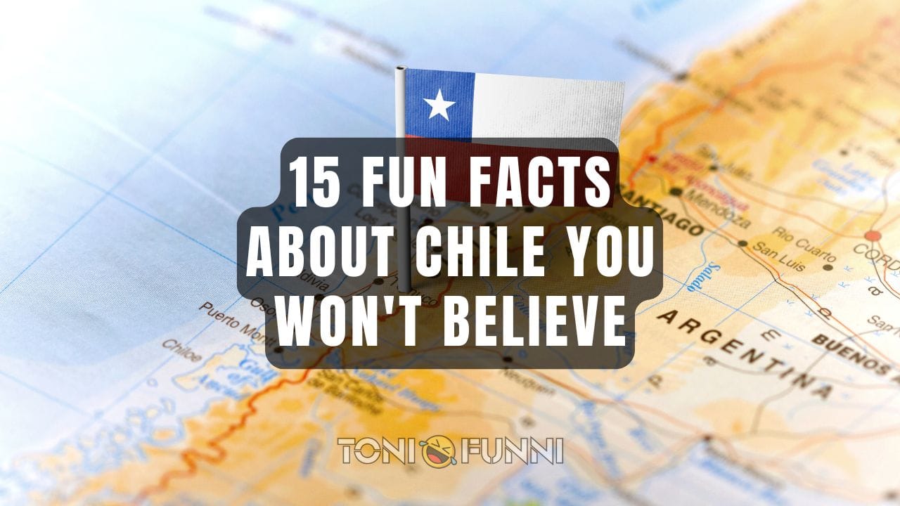 15 Fun Facts About Chile You Won't Believe