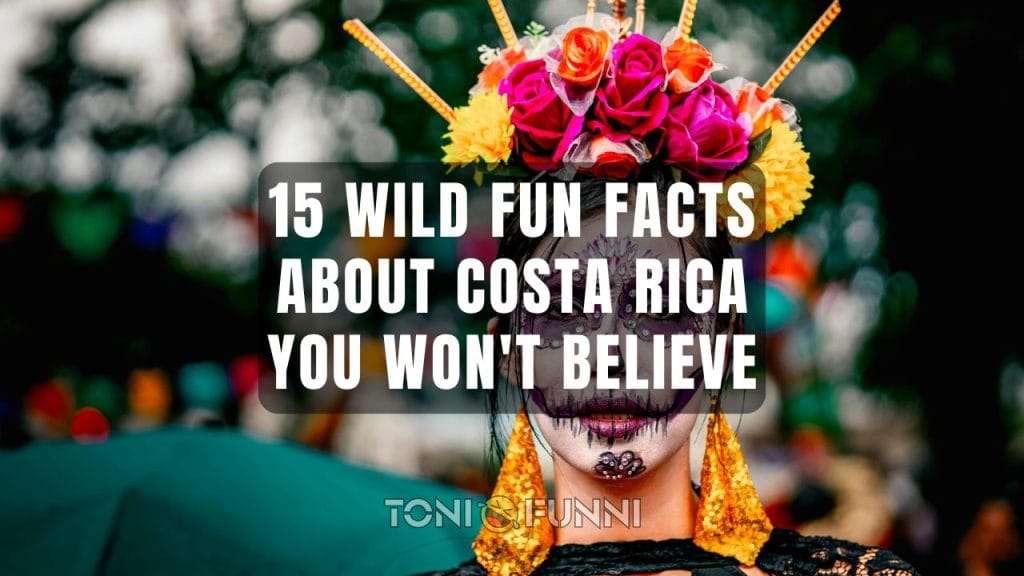 15 Wild Fun Facts About Costa Rica You Won't Believe
