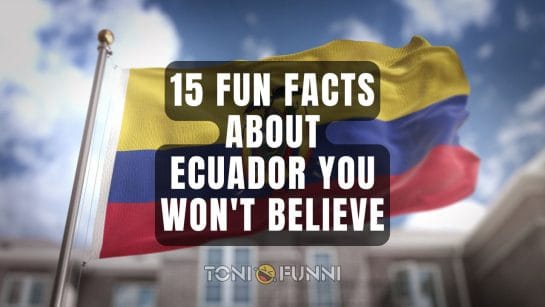 15 Fun Facts About Ecuador You Won't Believe