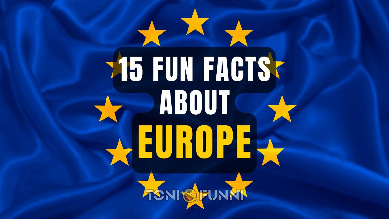 15 Fun Facts About Europe (That Sound Made Up)